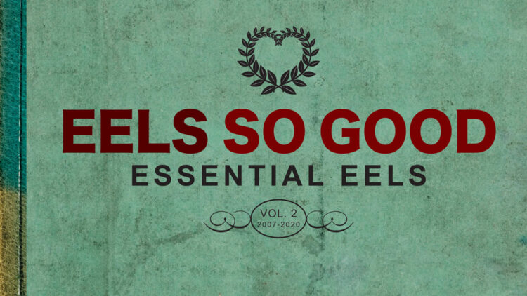 EELS Release New Compilation Album ‘EELS So Good: Essential EELS, Vol.2 ...