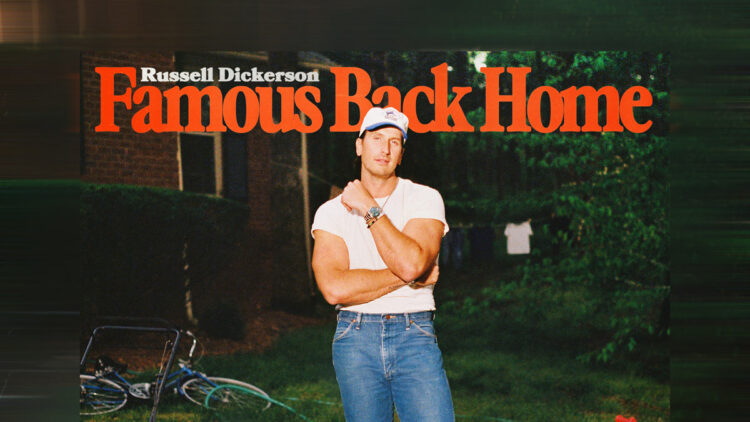 Russell Dickerson // Famous Back Home // Album Review – R o c k 'N' L o a d