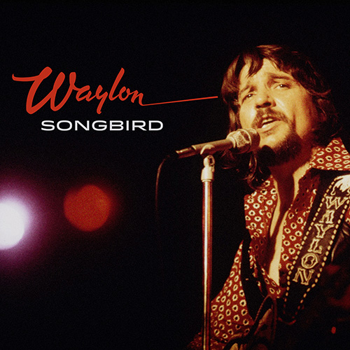 WAYLON JENNINGS’ NEW ALBUM ‘SONGBIRD’ TO BE RELEASED IN OCTOBER – R o c ...